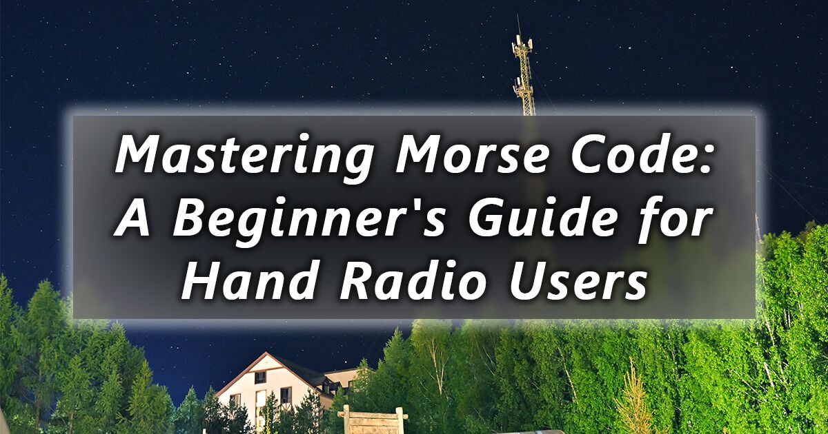 Mastering Morse Code: A Beginner's Guide for Hand Radio Users - Herda Radio
